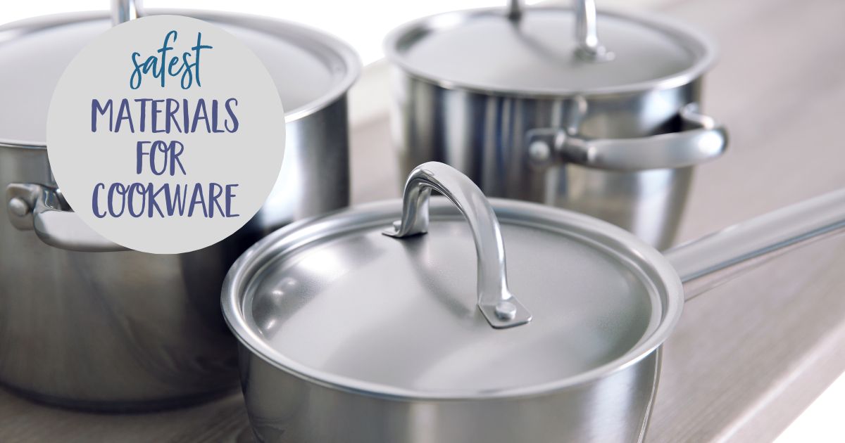 Ultimate Guide to the Safest Materials for Cookware